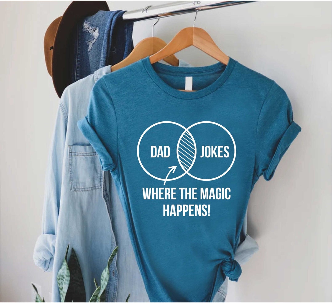Dad Joke T-shirt, Fathers Day Gift, Funny Dad Shirts, Dad and Jokes, Dad Jokes Where the Magic ...