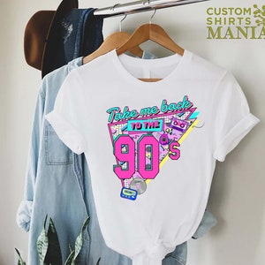 Take Me Back to the 90's Shirt, Retro 90s Gift Shirt, 90s Party Outfit ...