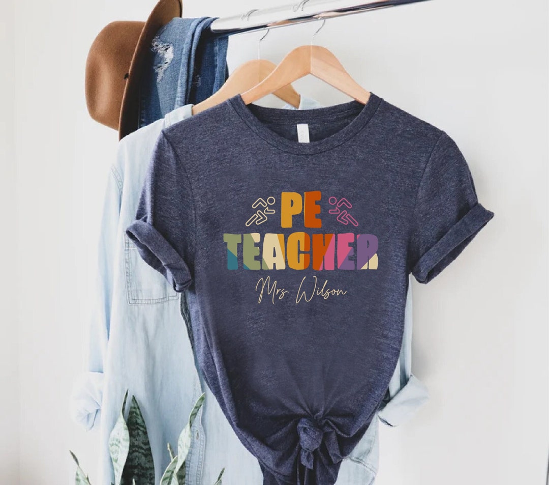 Personalized PE Teacher Tshirt, Physical Education Teacher Tee, PE ...