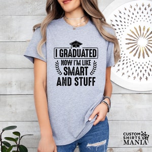 Funny Graduation Shirt, Graduated Smart and Stuff Shirt, Funny Grad ...