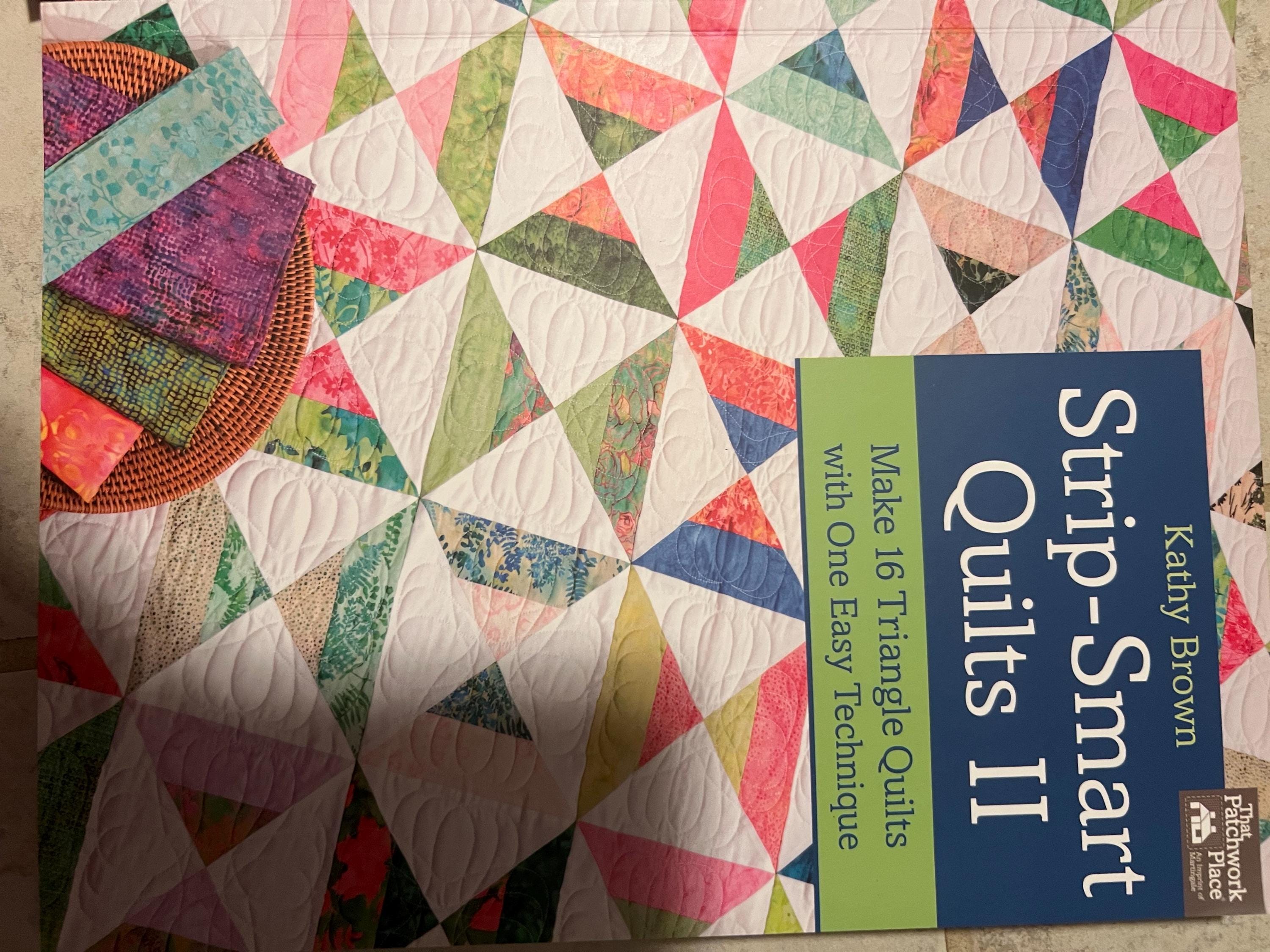 Strip-smart Quilts: 16 Designs From One Easy Technique by Brown, Kathy ...