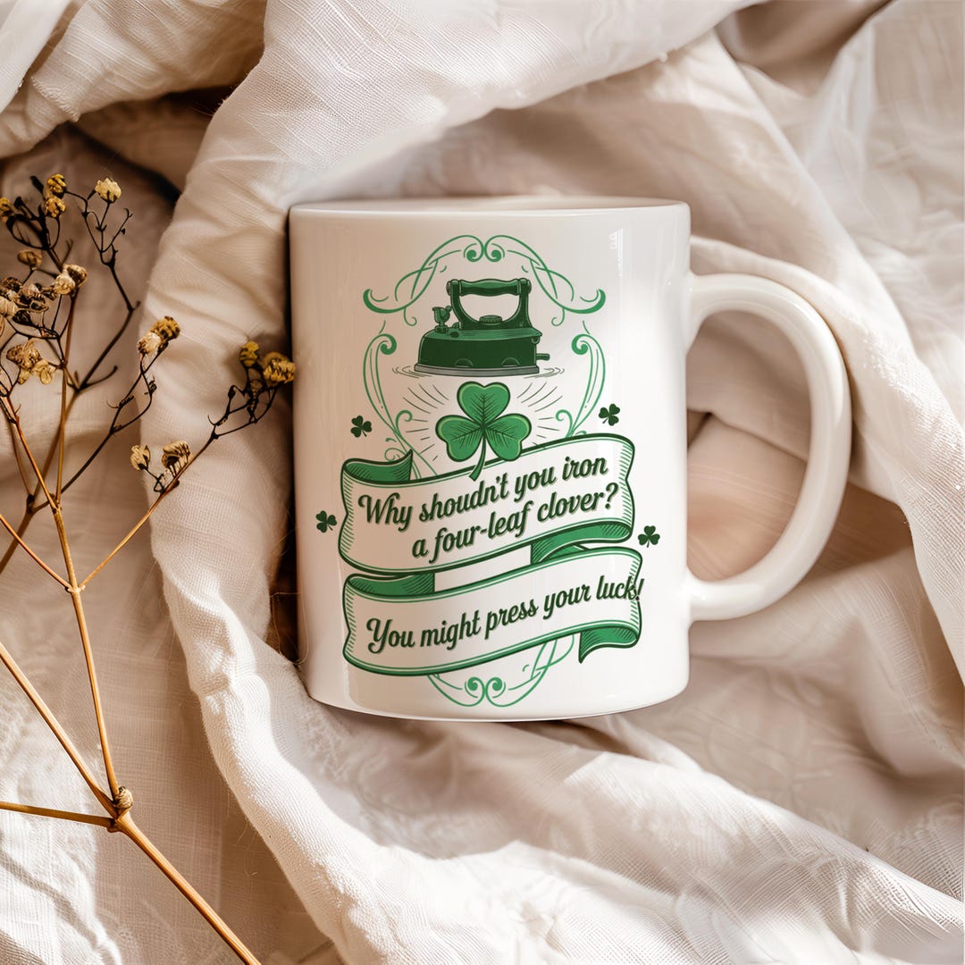 Irish Pun Mug, "press Your Luck" Clover Joke, Funny St Patricks Day ...