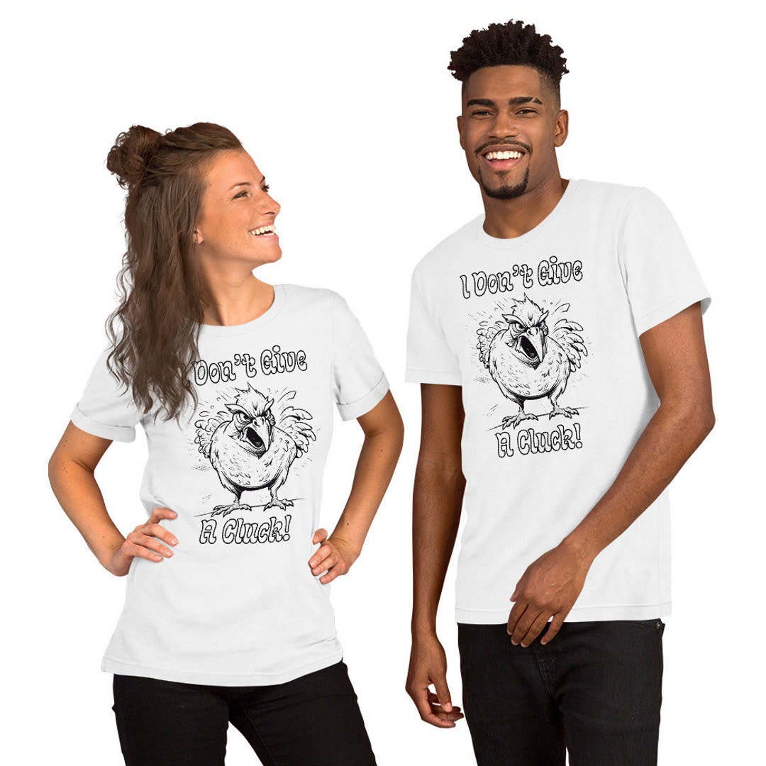 Angry Chicken - Don’t Give a Cluck - Funny Unisex T-shirt - Original ...