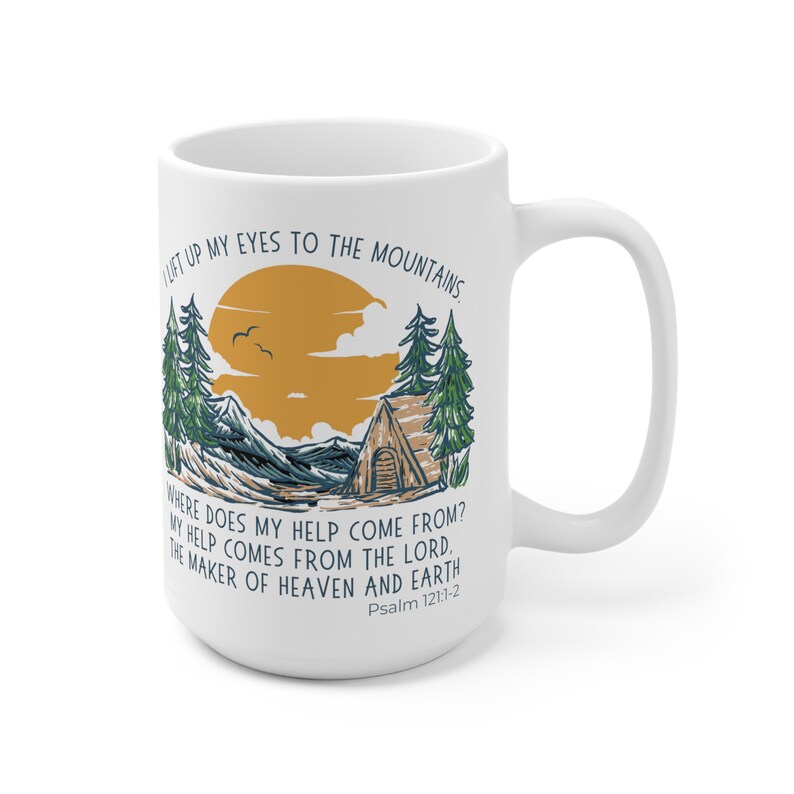 Psalm 121 Christian Coffee Mug, I Lift up My Eyes to the Mountains ...