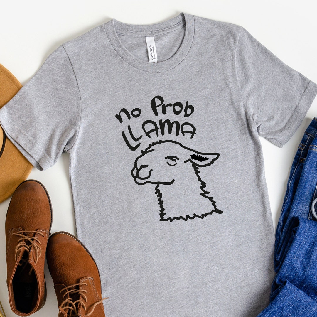 Llama Shirt, No Prob Llama, Llama Lover Shirt, Gift for Llama Lover ...