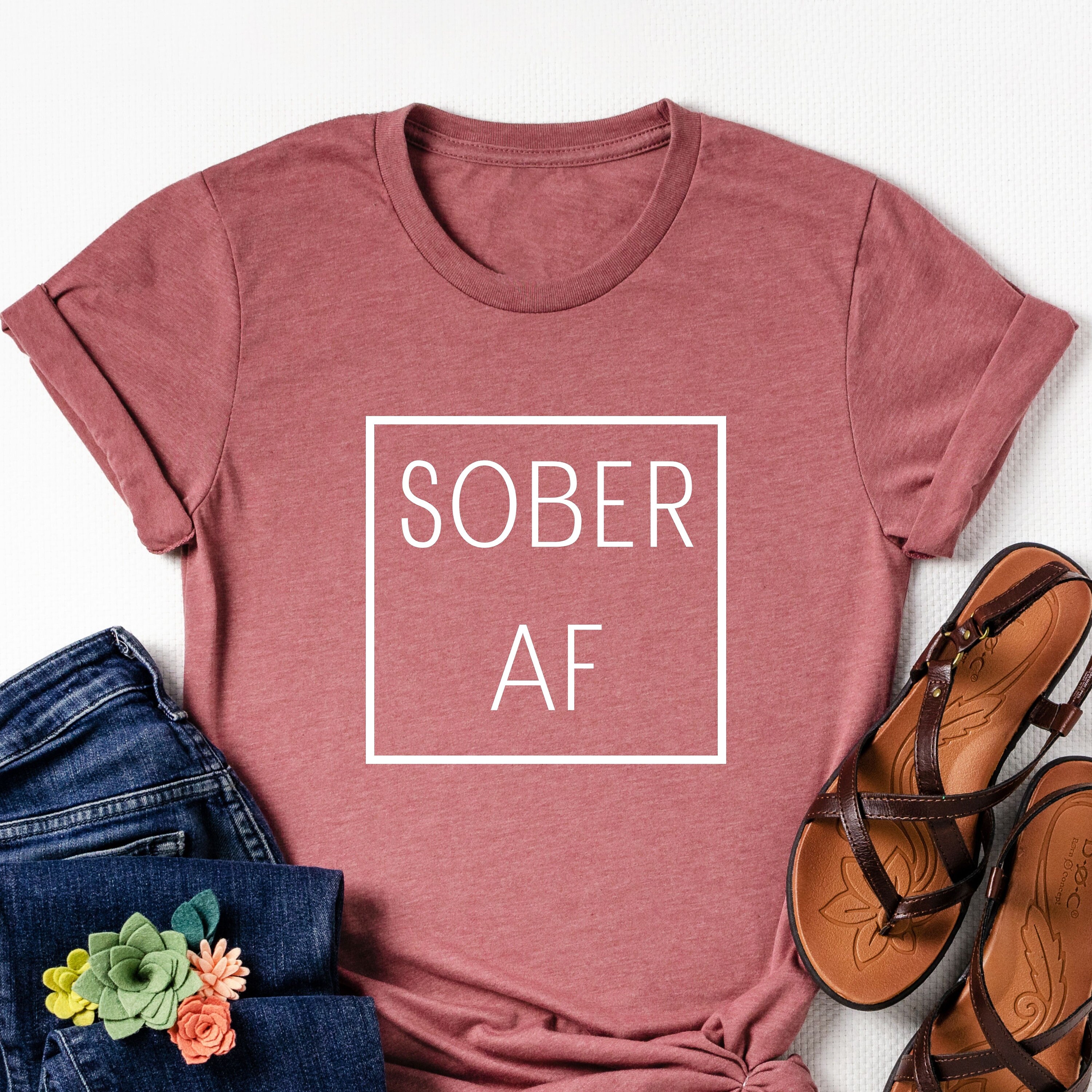 Sober Af Shirt, Sobriety Shirt Recovery Tshirt, Inspiration Recovery ...