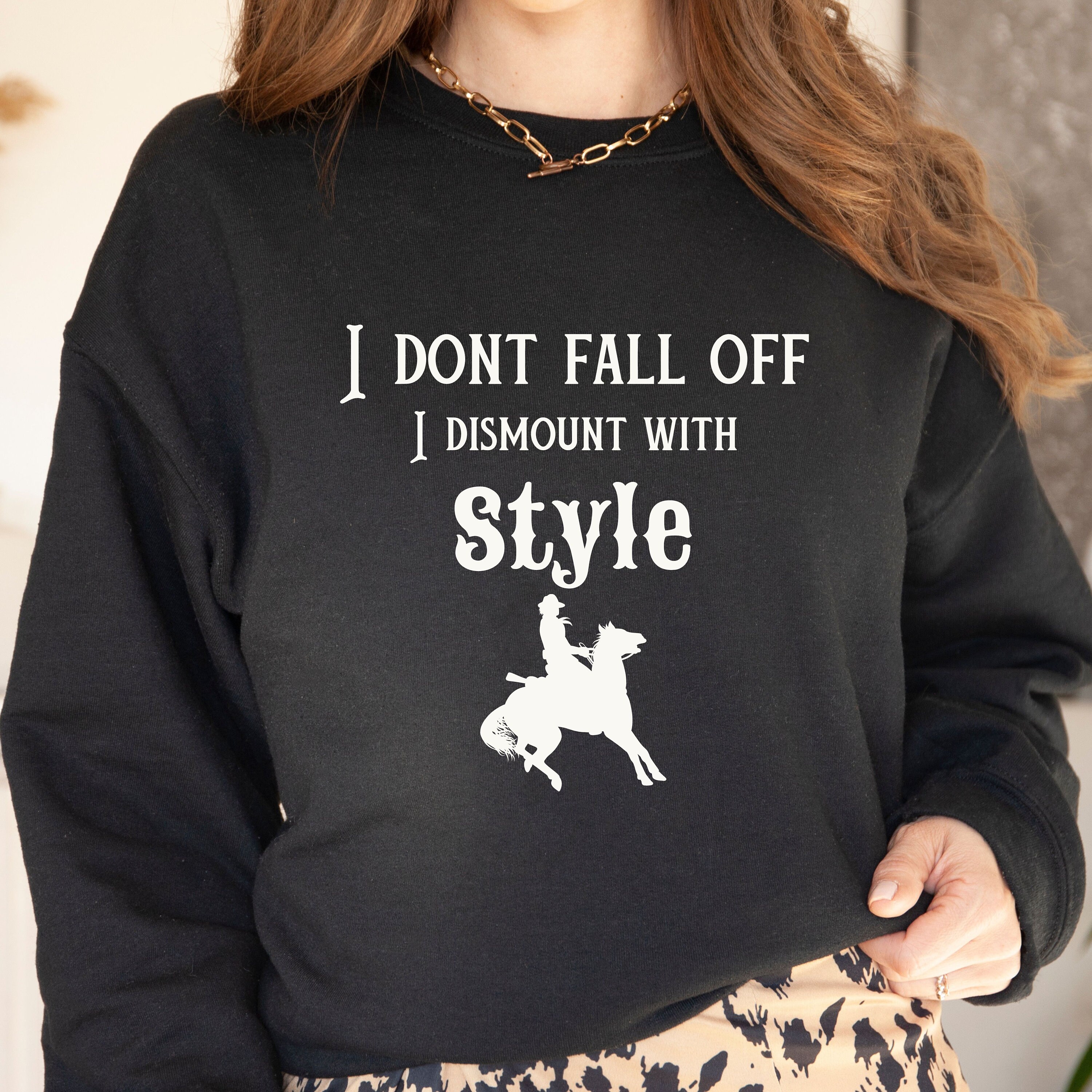 Funny Horse Shirt, I Never Fall off I Dismount With Style, Cowgirl ...