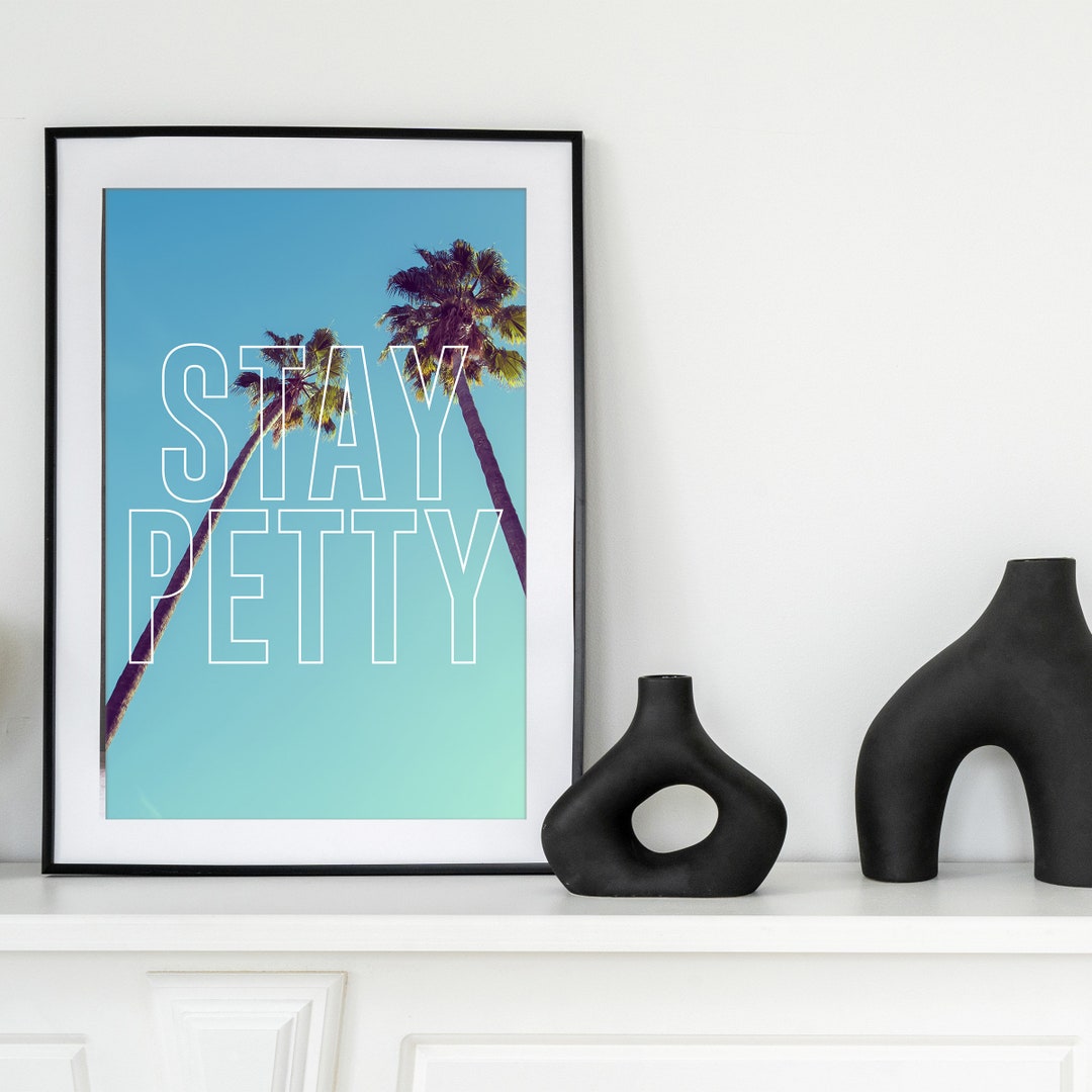 Stay Petty Palm Tree Art Print, Palm Tree Art, Stay Petty Art Print ...