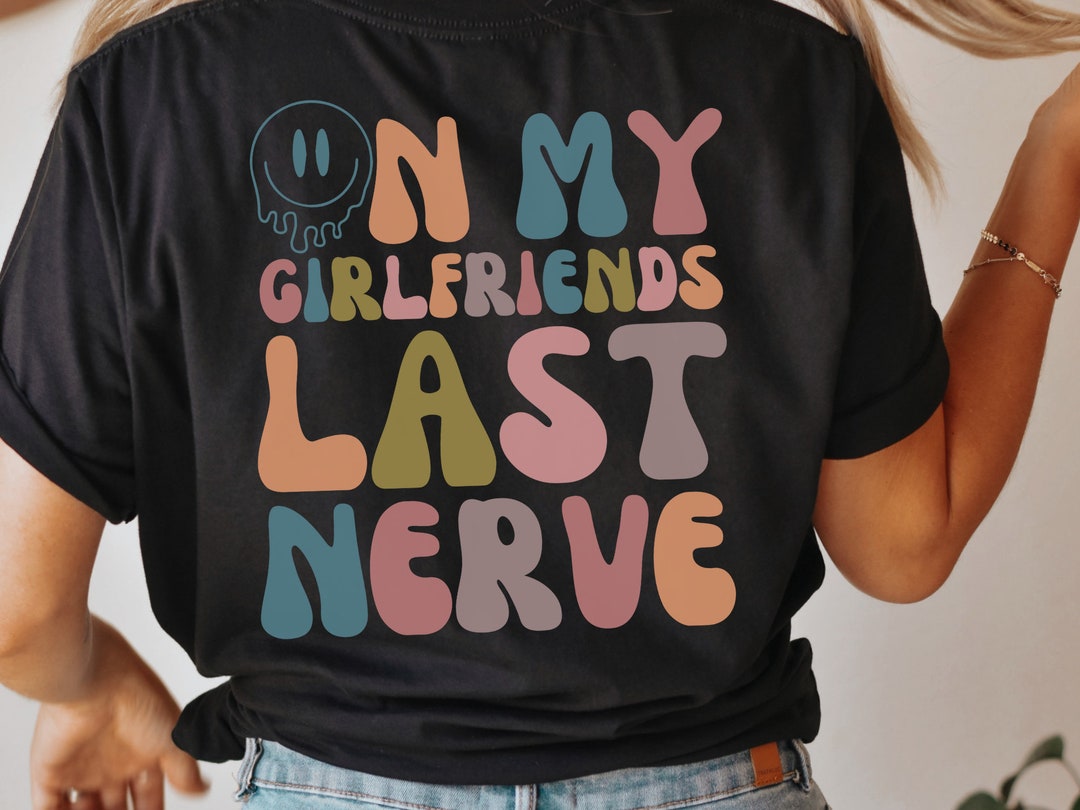On My Girlfriends Last Nerve Shirt | Funny Lesbian T-shirt | Pride Tee ...