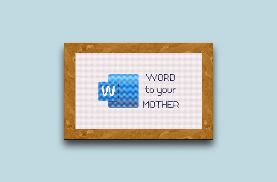 Word to Your Mother, Microsoft Word Cross Stitch Patten - Etsy