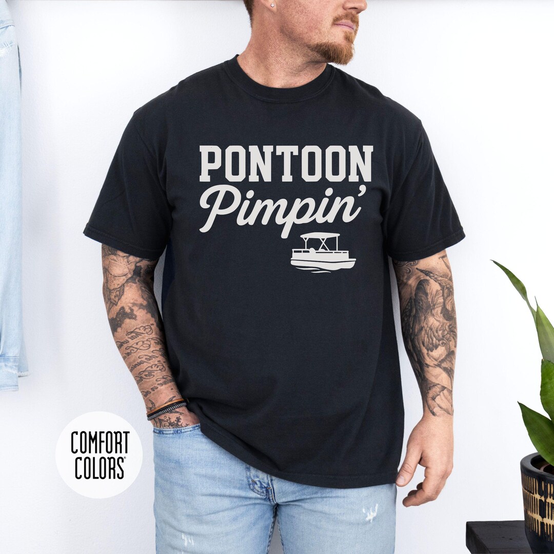 Pontoon Pimpin Shirt for Men, Funny Boat Captain Lake Life Tee, Comfort ...