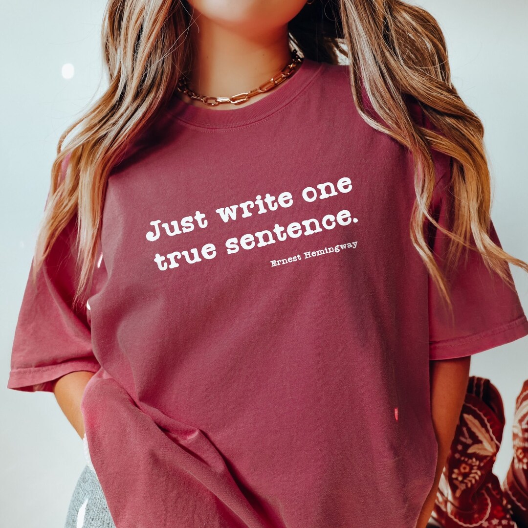 Ernest Hemingway Shirt, Write One True Sentence Shirt, Literary Gift ...