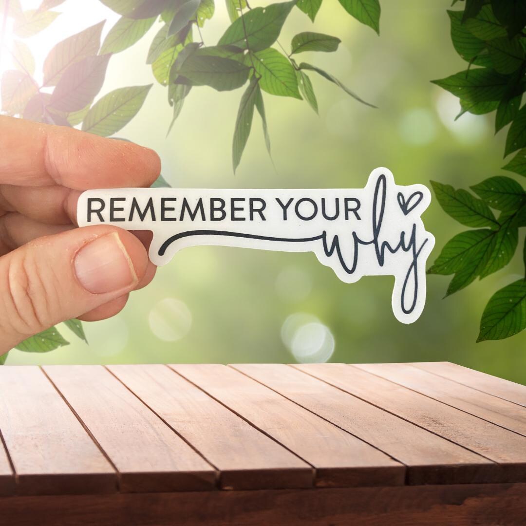 Remember Your Why Sticker: Motivational Water-resistant Vinyl - Etsy