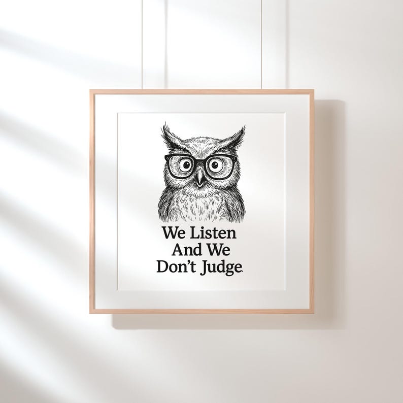 Funny Owl Slogan Art: We Listen, Don't Judge (SVG, PNG Digital Download ...