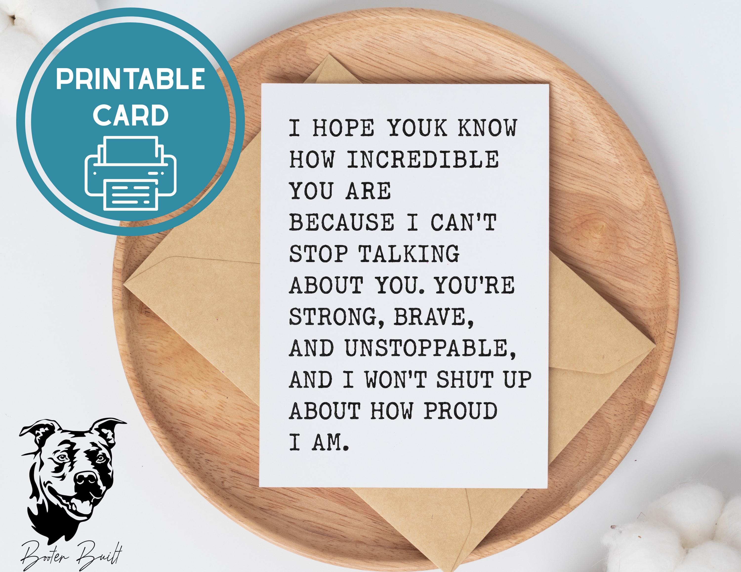 Printable Inspirational Support Card – I Hope You Know How Incredible ...