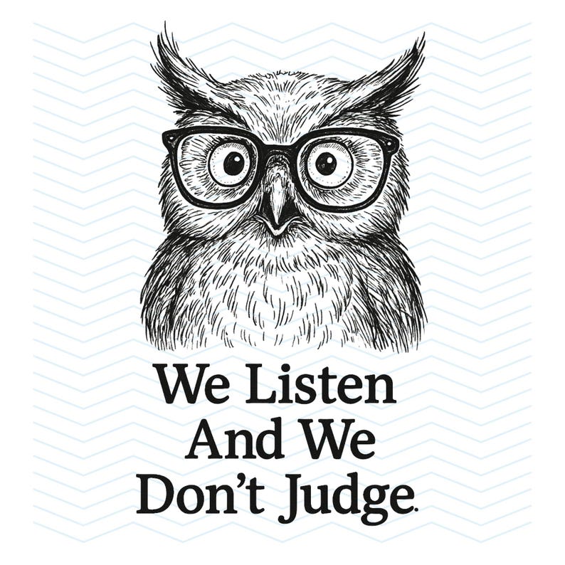 Funny Owl Slogan Art: We Listen, Don't Judge (SVG, PNG Digital Download ...