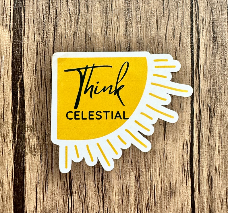 Think Celestial Sticker, President Russell M Nelson, General Conference ...
