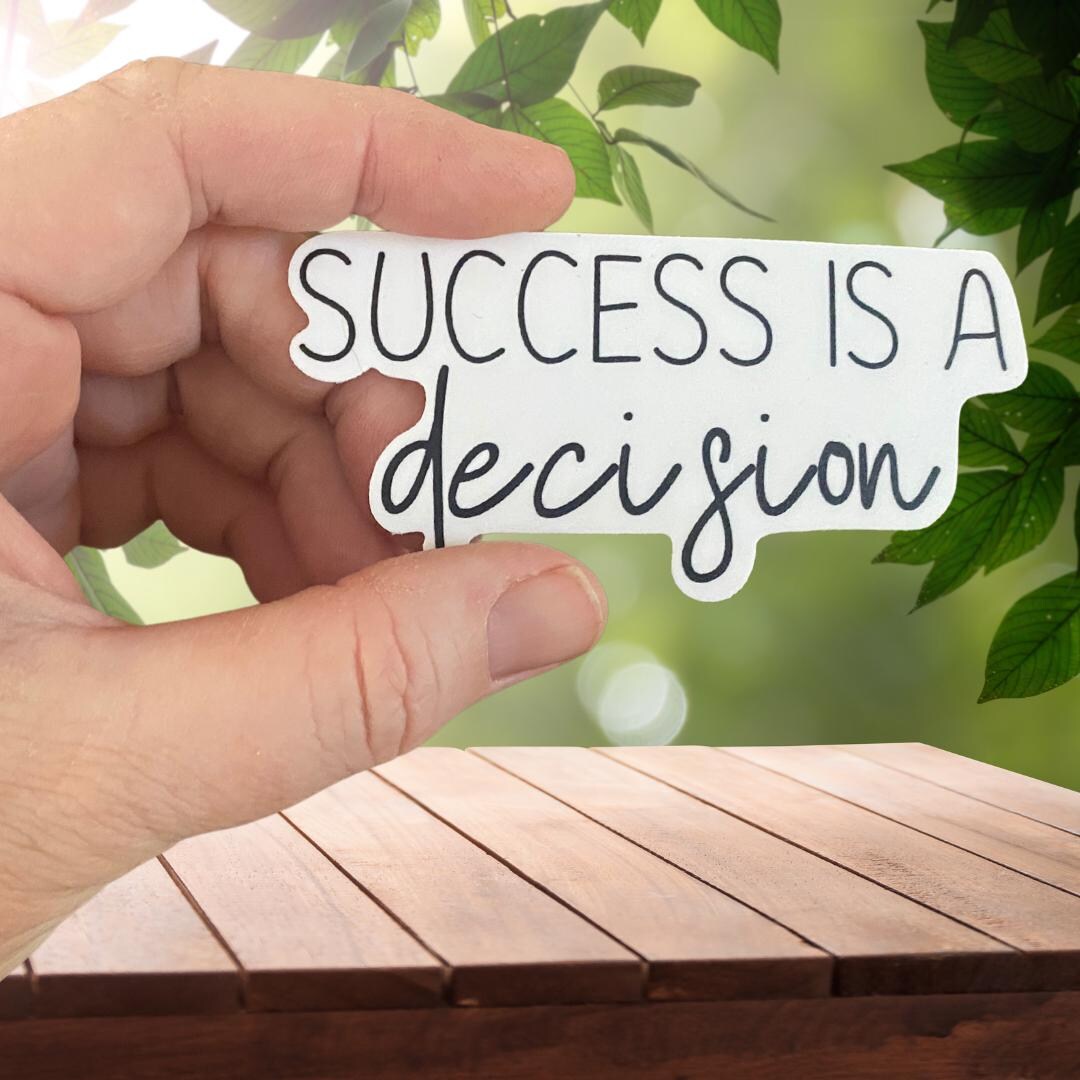 Success is a Decision Sticker: Motivational Vinyl Decal - Etsy