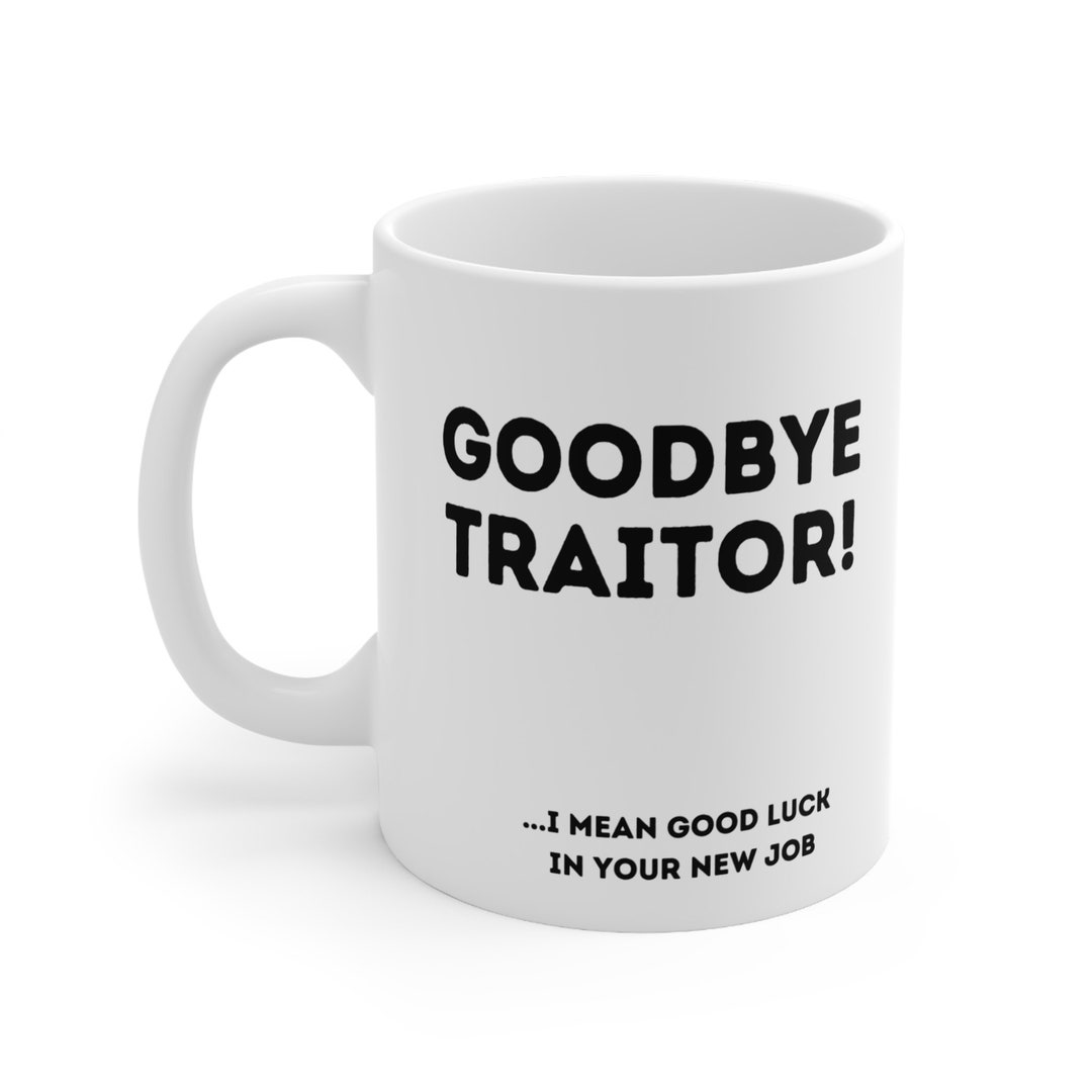 Goodbye Traitor Mug - Etsy
