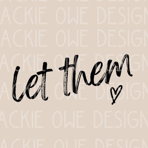 Let Them Png, Digital Download, Self Love, Motivational Quote, Let Them ...