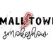 Small Town Smokeshow Png, Sarcastic Humor Png, Graphic Shirt Design ...