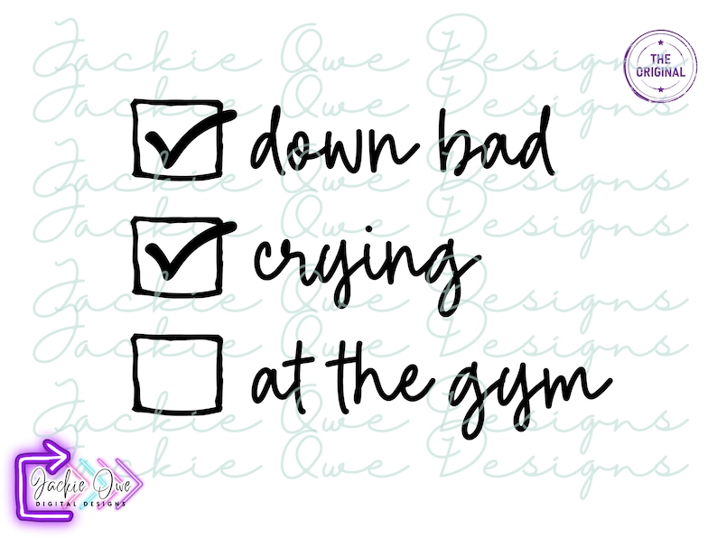 Down Bad Png, Song Lyrics Png, Crying at the Gym, Funny Gym Shirt, If I ...