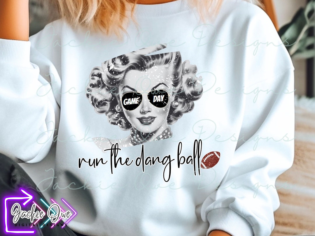 Run the Dang Ball Png, Football Png, Football Shirt Png , Football DTF ...