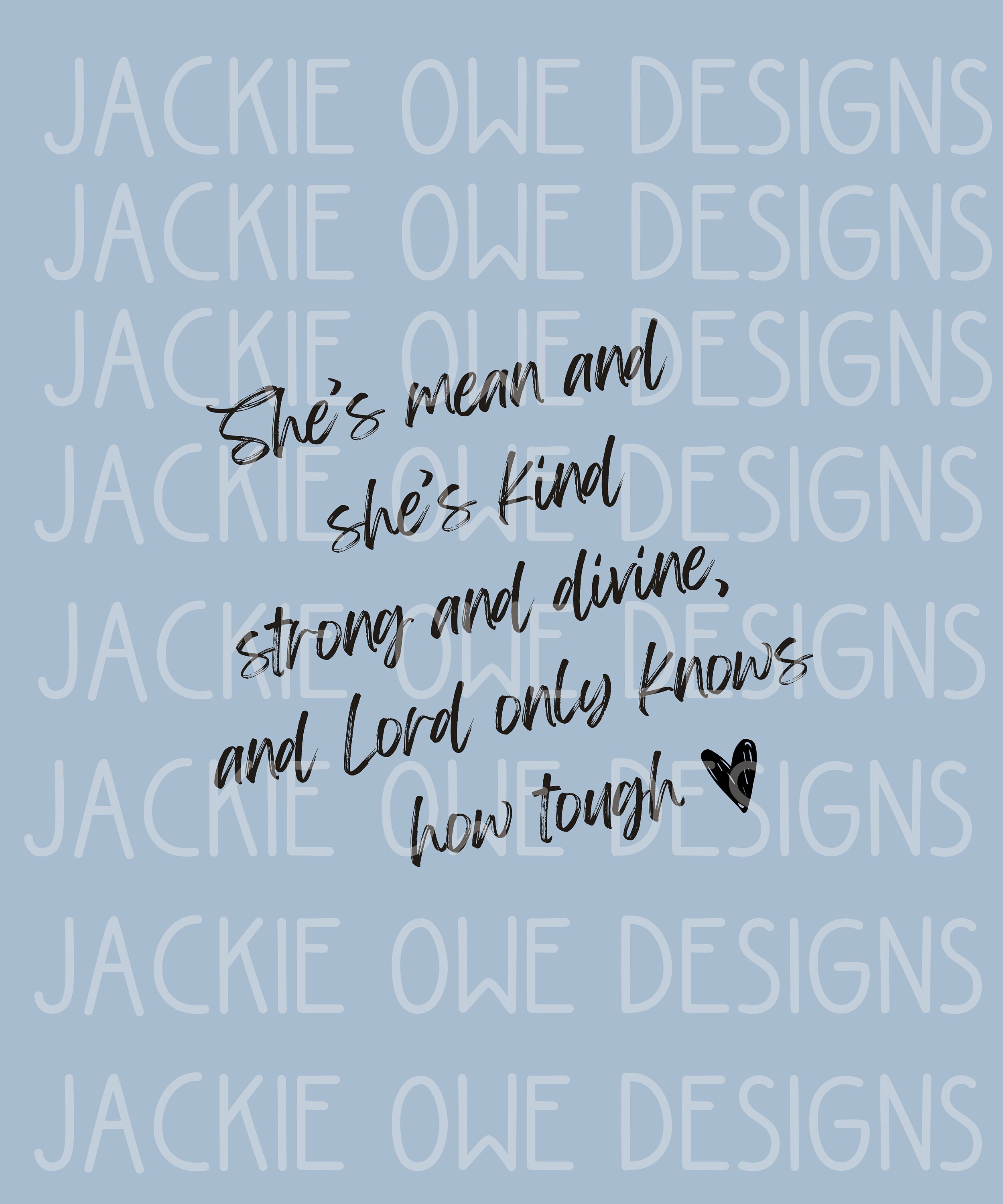 She's Mean and She's Kind, Strong and Divine, and Lord Only Knows How ...