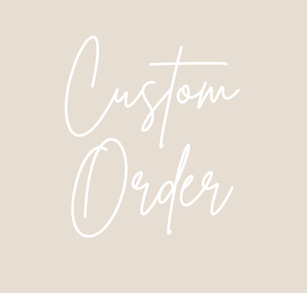 Custom Order - Etsy