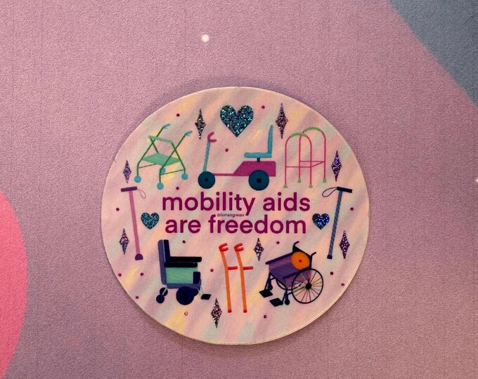 Glitter ‘ Mobility Aids Are Freedom’ Sticker, Disability, Chronic ...