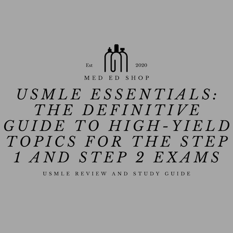 USMLE Essentials: the Definitive Guide to High-yield Topics for the ...