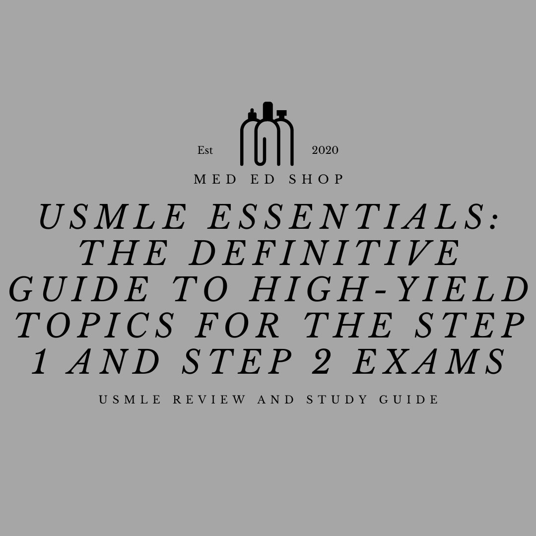 USMLE Essentials: the Definitive Guide to High-yield Topics for the ...