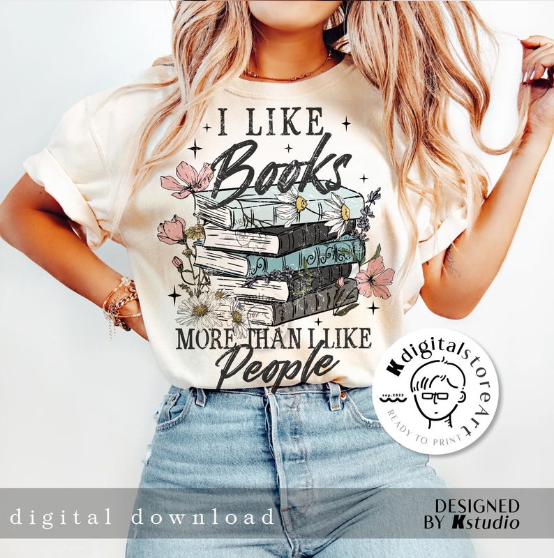 I Like Books More Than I Like People Png, Book Png Design, Book ...