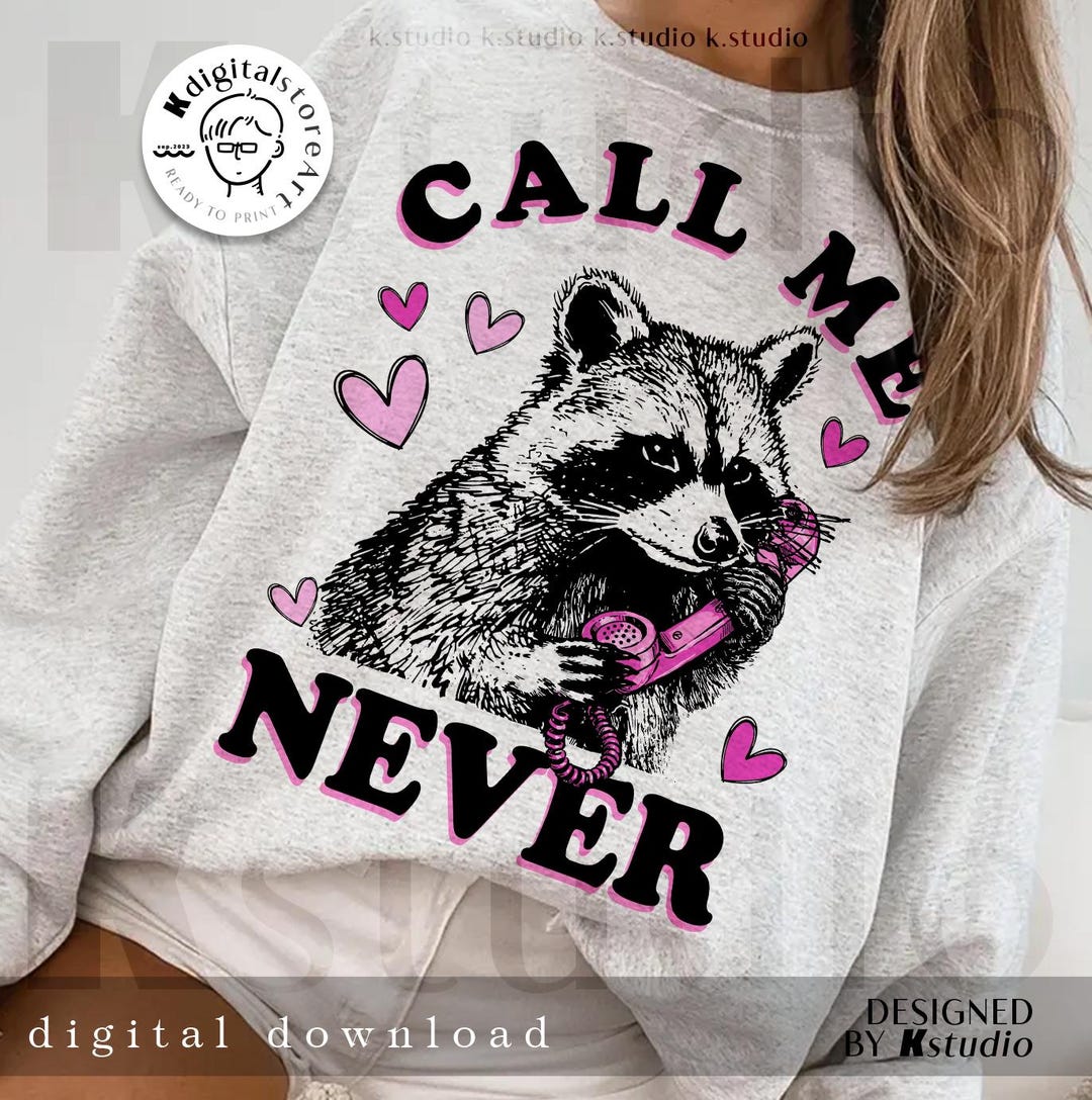 Call Me Never Raccoon Png, Sarcastic Raccoon Valentine Png, Funny Anti ...