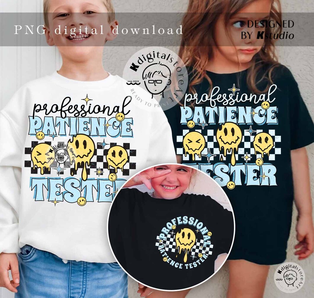 Professional Patience Tester Png, Toddler Girl Boy Png Shirt Design ...