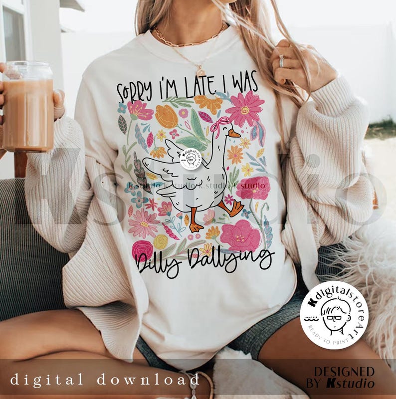 Funny Goose, Sorry I'm Late I Was Dilly Dallying Png, Sarcastic Design ...