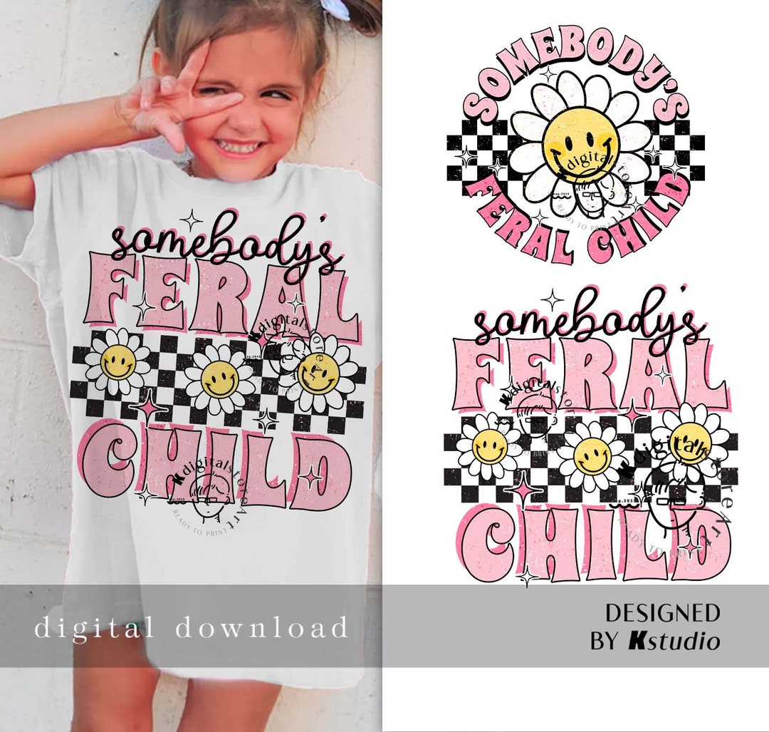 Somebody's Feral Child Png, Daisy Smiley Kid Birl Design, Toddler Girl ...