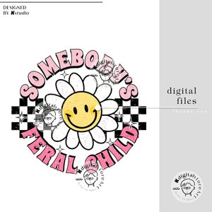 Somebody's Feral Child Png, Daisy Smiley Kid Birl Design, Toddler Girl ...