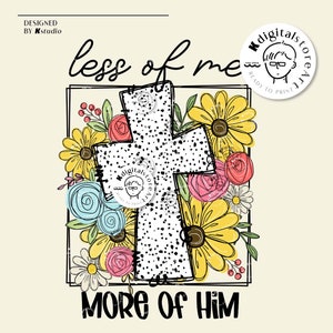 Less of Me More of Him Jesus Png, God Jesus Png Design, Bible Svg ...