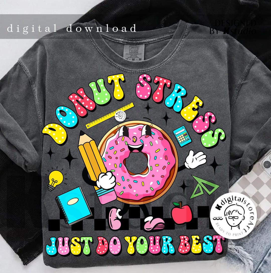 Donut Stress Do Your Best, Test Day Png, You Got This Png, Cute Teacher ...