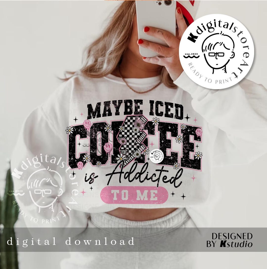 Retro Maybe Iced Coffee Addicted to Me Svg Png, Funny Adult Humor Shirt ...