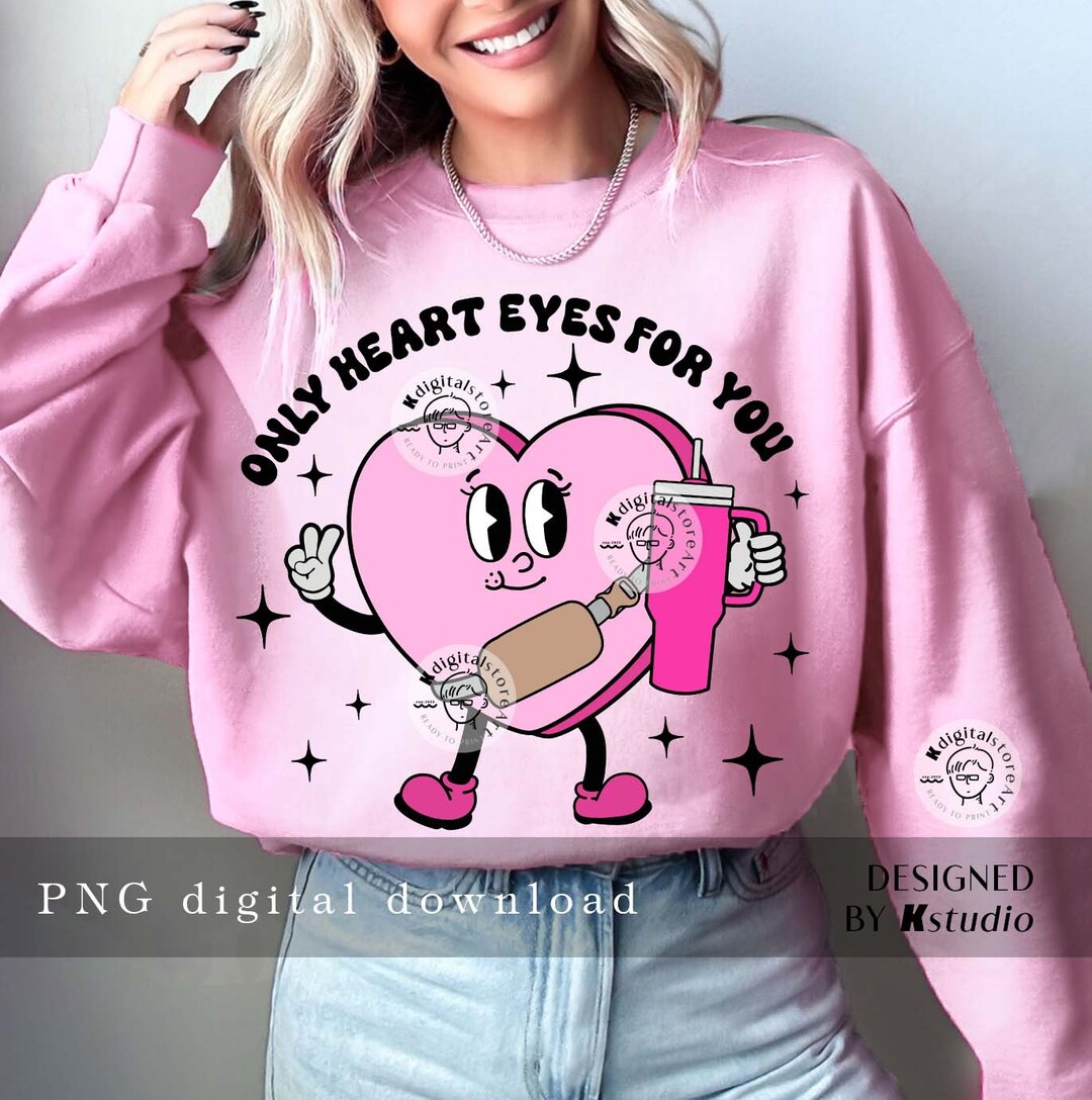 Only Heart Eyes for You Svg Png, Valentine Svg Png, Heart Love Png ...