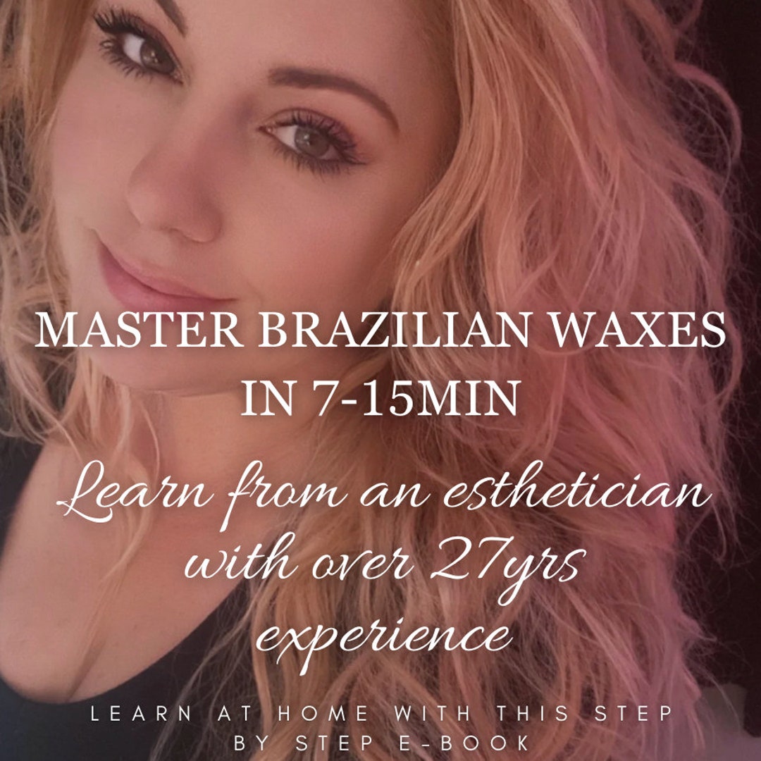 Brazilian Waxing E-book Brazilian Wax Video Waxing Course Esthetician