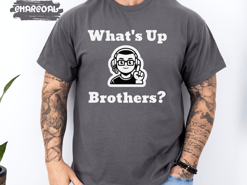 What's up Brothers Meme Shirt Streamer Sketch Perfect Gift for Gamer ...