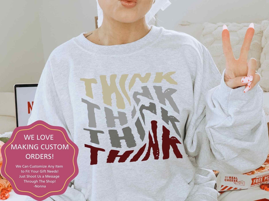 Think Sweatshirts, Positive Gift Quotes Wear Your Mind, Positivity ...