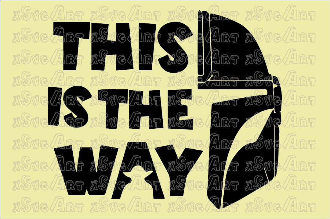 This is the Way Svg, Mandalorian Svg, Silhouette Svg, Star Wars Svg ...