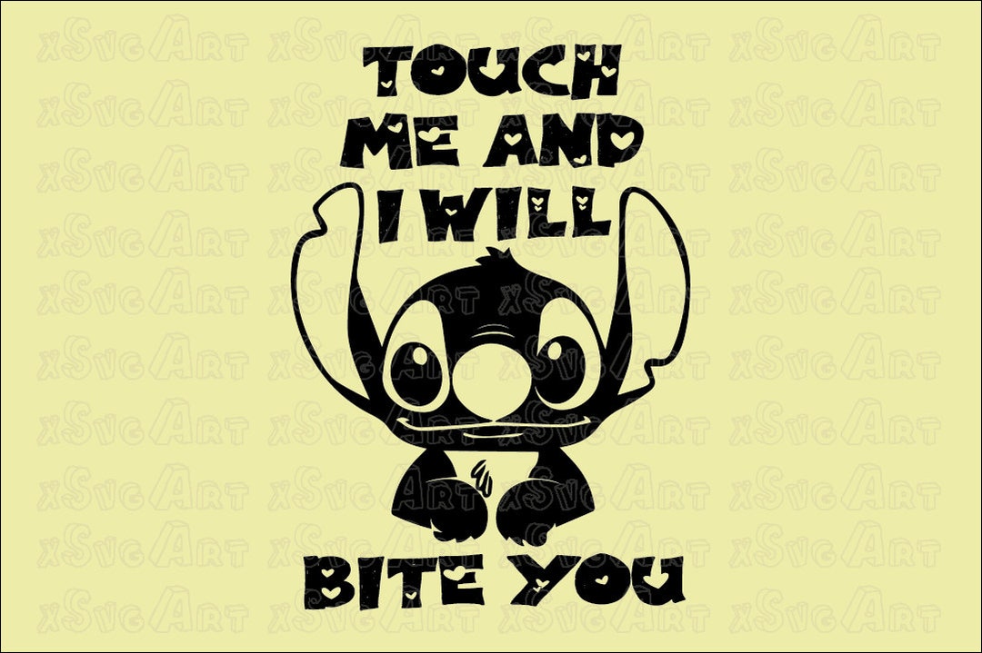 Touch Me and I Will Bite You Stitch Svg, Stitch Digital Svg Cricut File ...