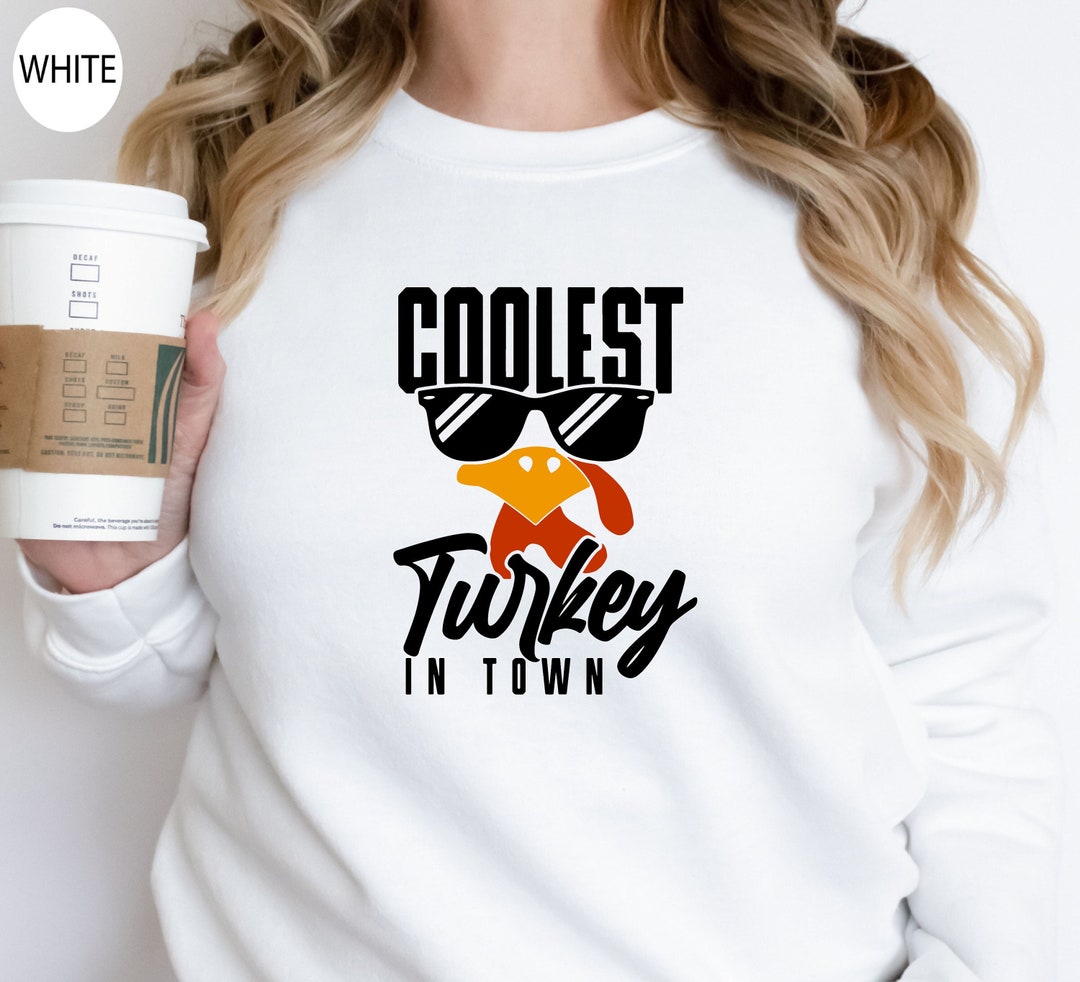 Thanksgiving Sweatshirt,coolest Turkey in Town Crewneck Sweatshirt ...