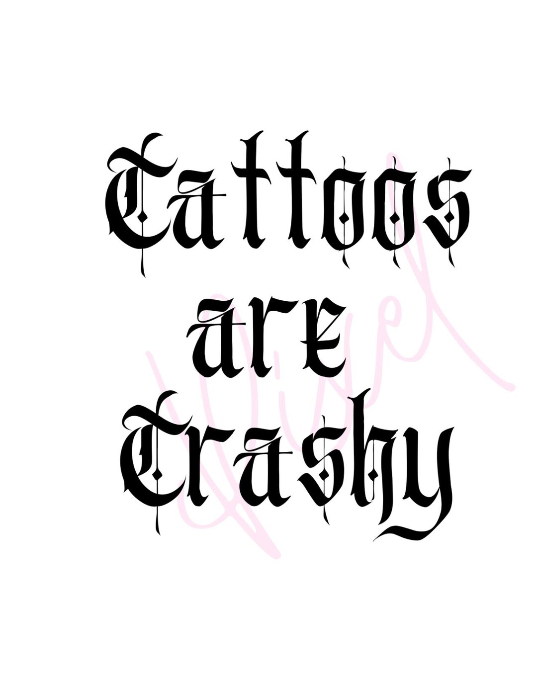Tattoos Are Trashy PNG Digital Download - Etsy