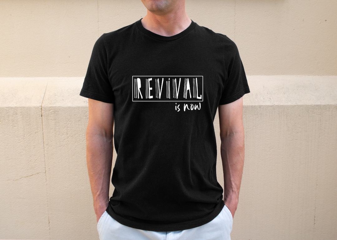 Revival Shirt | Revival is Now Shirt | Asbury College Revival | Revival ...